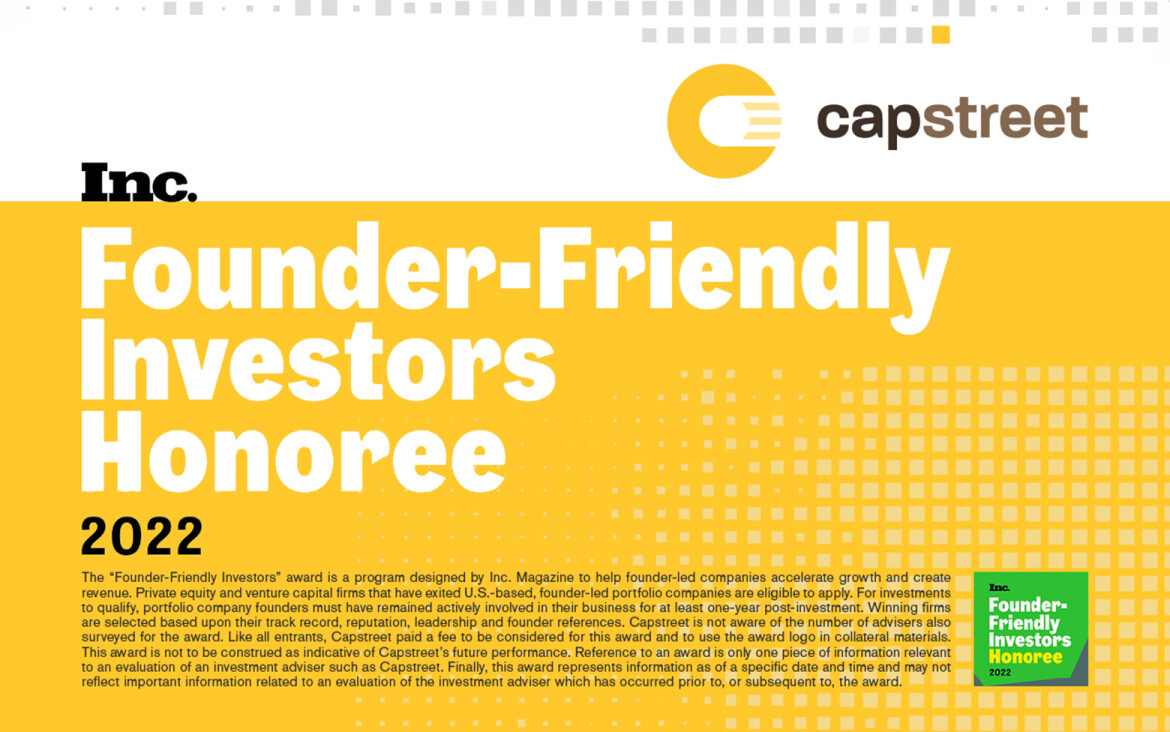 Capstreet Named to Inc.'s 2022 Founder-Friendly Investor List - Capstreet